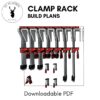 Clamp Rack | Universal Space Saving | PDF Build Plans – DIY Montreal